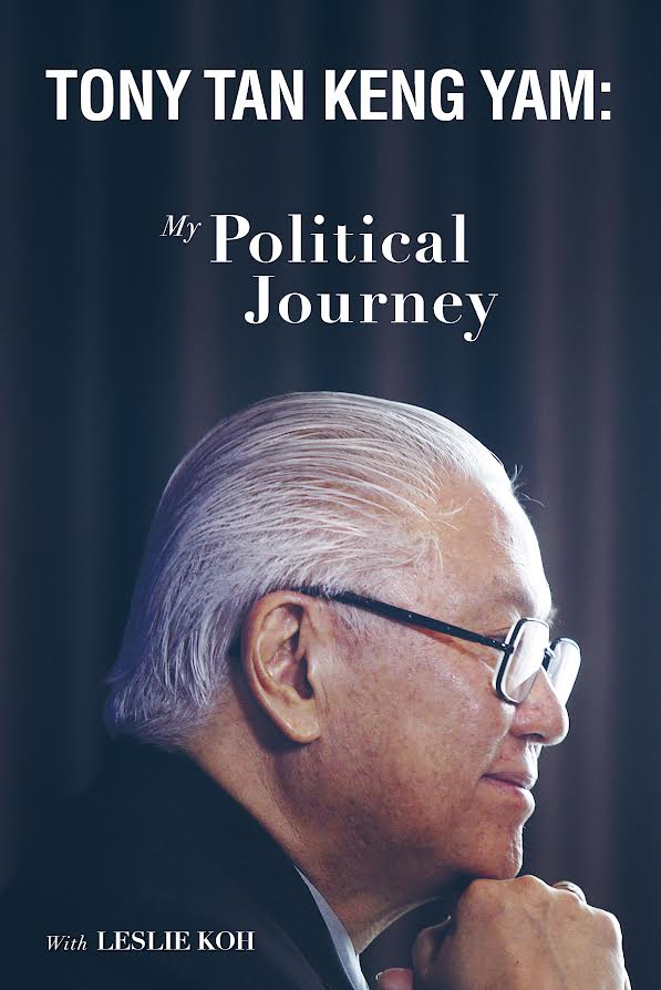 Tony Tan Keng Yam: My Political Journey — Epigram