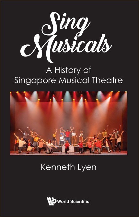 Sing Musicals: A History of Singapore Musical Theatre — Epigram