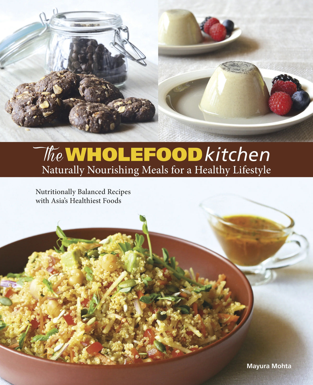 The Wholefood Kitchen: Naturally Nourishing Meals for a Healthy Lifest ...