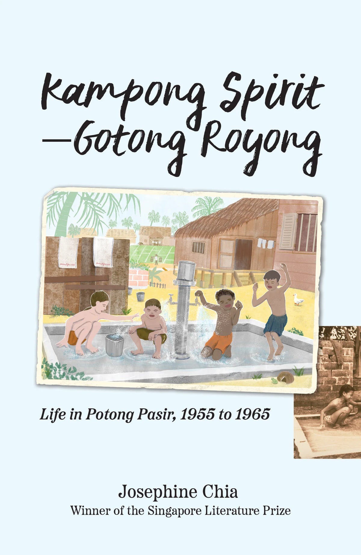 Kampong Spirit—Gotong Royong: Life in Potong Pasir, 1955 to 1965 — Epigram