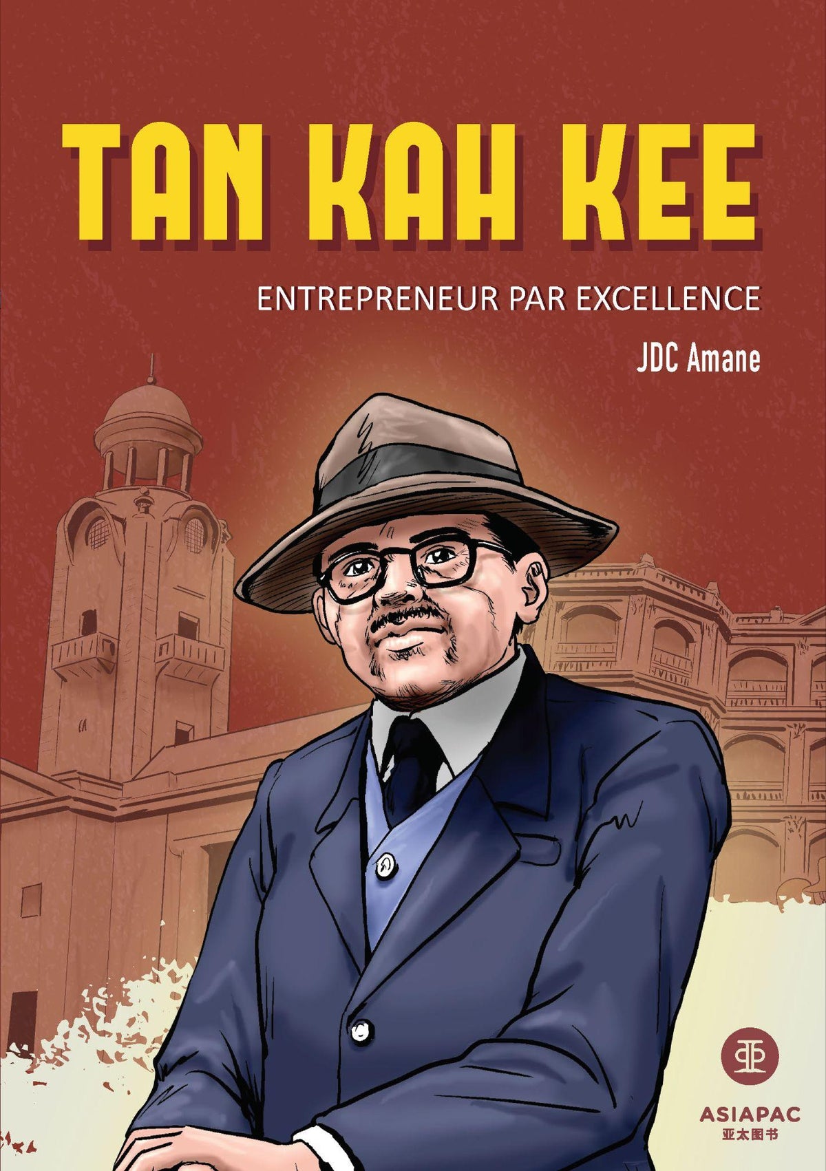 Tan Kah Kee: Entrepreneur Par Excellence — Epigram