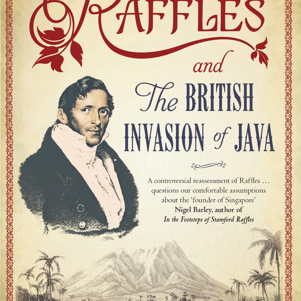 Raffles and the British Invasion of Java — Epigram