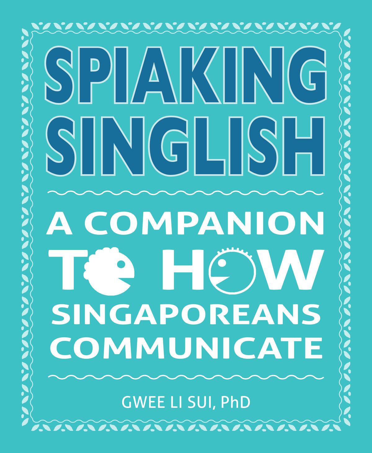 Spiaking Singlish (POS) — Epigram