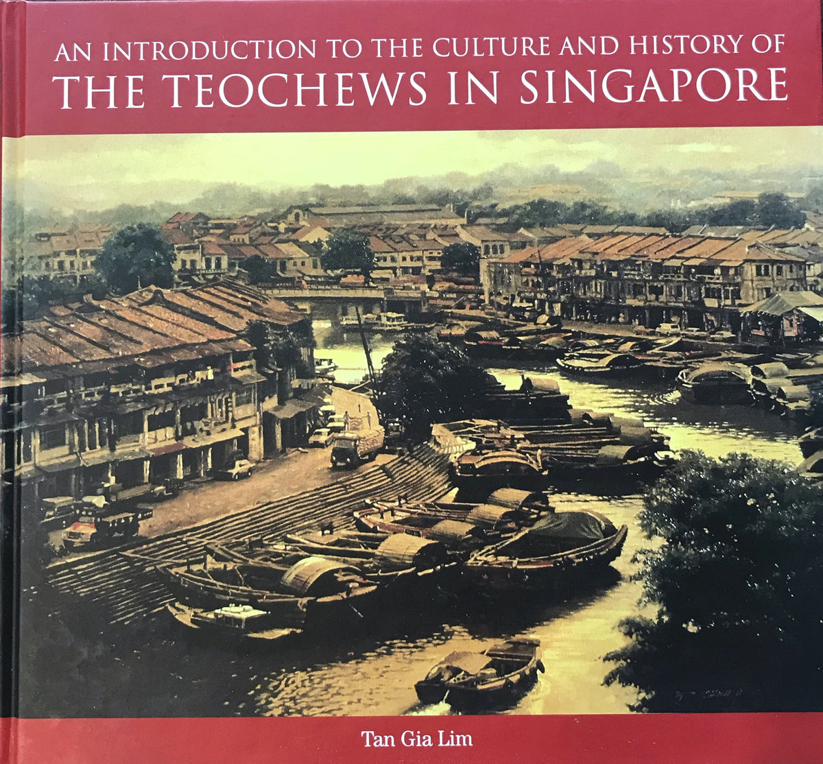 An Introduction to the History and Culture of the Teochews in Singapor ...